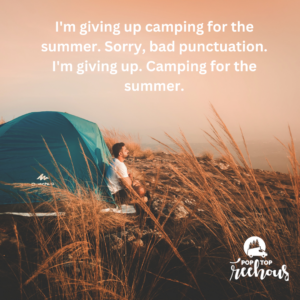 52 Camping Memes to Get You Excited for the Camping Season - Poptop ...